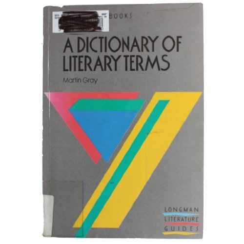 A Dictionary of Literary Terms (York Handbooks) By Martin Gray ...