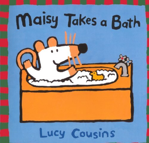 MAISY TAKES A BATH (TURTLEBACK SCHOOL & LIBRARY BINDING By Lucy Cousins ...