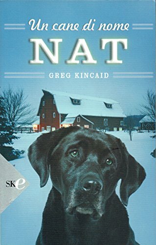 Un cane di nome Nat Kincaid, Greg Sperling & Kupfer 2009 Prima Edizi ...