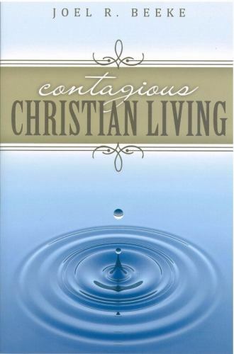 Contagious Christian Living: With Study Gu- Beeke, 9781601780799 ...