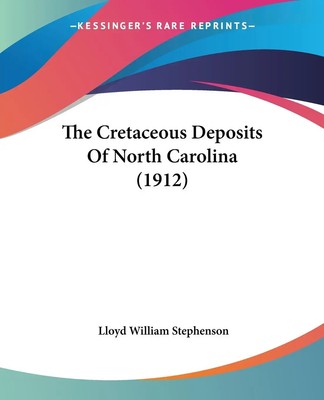 Lloyd William Stephenson | The Cretaceous Deposits Of North Carolina ...