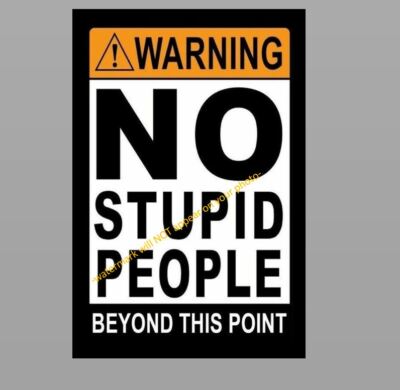 Funny WARNING No Stupid People Sign PHOTO HOME DECOR Window Door 4x6 ...