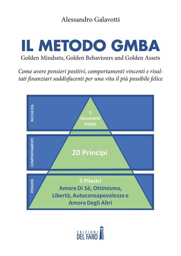 Libri Galavotti Alessandro - Il Metodo GMBA: Golden Mindsets, Golden ...