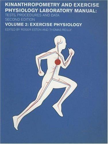 Kinanthropometry and Exercise Physiology Laboratory Manual : Volume 2 ...