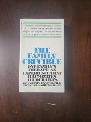 The Family Crucible by Augustus Y. Napier, Ph.D w/Carl Whitaker ...