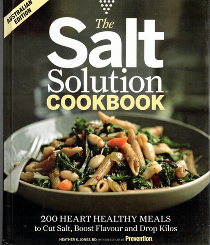 The Salt Solution Cookbook (Australian Edition) 200 Heart Healthy Meals ...