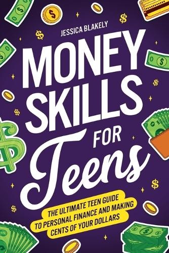 Jessica Blakely Money Skills for Teens (Paperback) Life Skills for ...