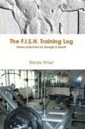 The F. I. S. H. Training Log by Derek Prior (2009, Trade Paperback) for ...
