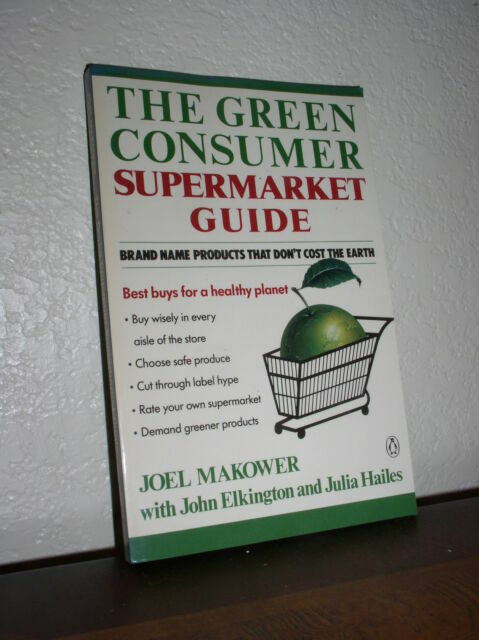The Green Consumer Supermarket Guide : Brand-Name Products That Don't ...