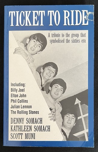 Ticket To Ride The Beatles 1991 UK Signed by the Author (Denny Somach ...