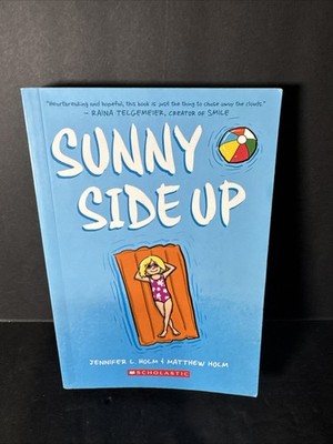 Sunny Side up: a Graphic Novel (Sunny #1) by Jennifer L. Holm (2015 ...