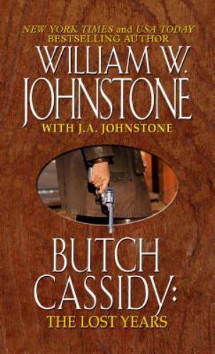Butch Cassidy: The Lost Years by Johnstone, William W.; Johnstone, J. A ...