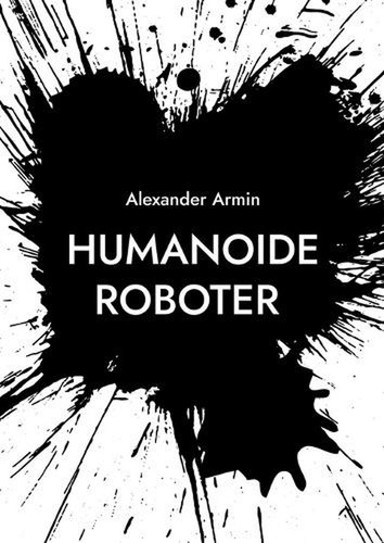 Humanoide Roboter: Fluch oder Segen by Alexander Armin Paperback Book ...