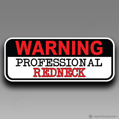 Warning Professional REDNECK Humor Funny Car Truck VINYL DECAL STICKER ...