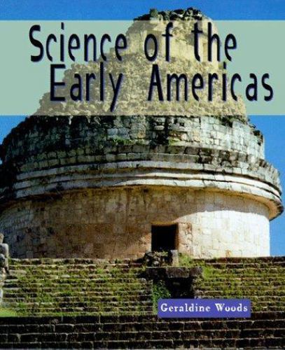 Science of the Past Ser.: Science of the Early Americas by Geraldine ...