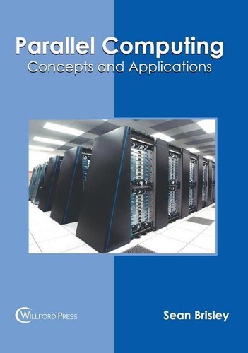 Parallel Computing: Concepts and Applications by Sean Brisley (English) Hardcove 9781682854792 ...