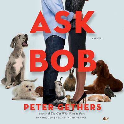 Ask Bob by Peter Gethers 2013 Unabridged CD 9781482926811 9781482926811 ...