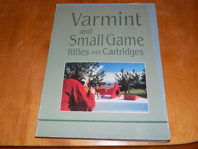 VARMINT AND SMALL GAME RIFLES & CARTRIDGES Bullets Reloading Ammo ...
