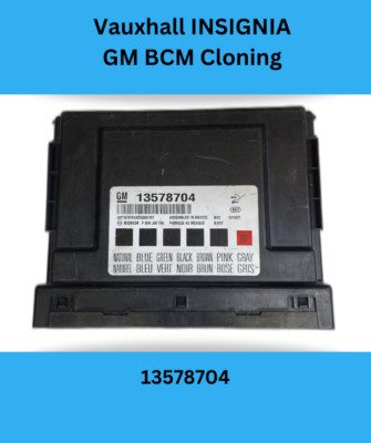 Vauxhall INSIGNIA Body Control Module BCM 13578704 Supply and Cloning ...