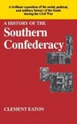 Clement Eaton History of the Southern Confederacy (Paperback) (UK ...