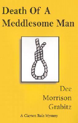 Death of a Meddlesome Man by Dee Morrison Grabitz (Hardcover) for sale ...