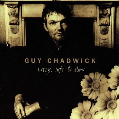 Guy Chadwick Lazy Soft & Slow (CD) | eBay