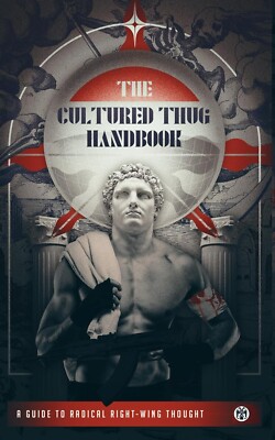 The Cultured Thug Handbook: a Guide to Radical Right-Wing Thought | eBay UK