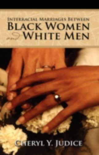 Interracial Marriages Between Black Women and White Men by Cheryl ...