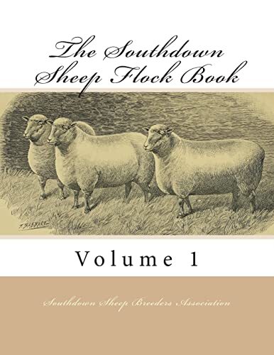 The Southdown Sheep Flock Book: Volume 1, Association, Chambers ...