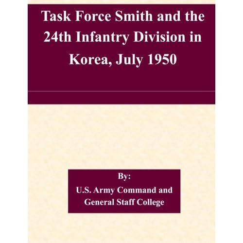 Task Force Smith and the 24th Infantry Division in Kore - Paperback NEW ...