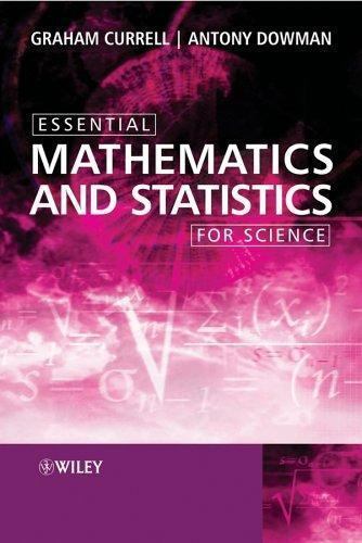 Mathematics and Statistics for Science by Graham Currell and Antony ...