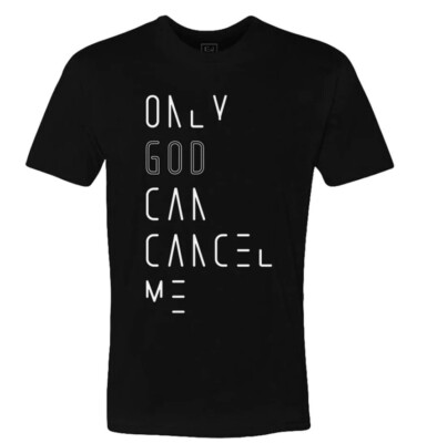 Kejo Wear Only God Can Cancel Me - Womens - Medium | eBay
