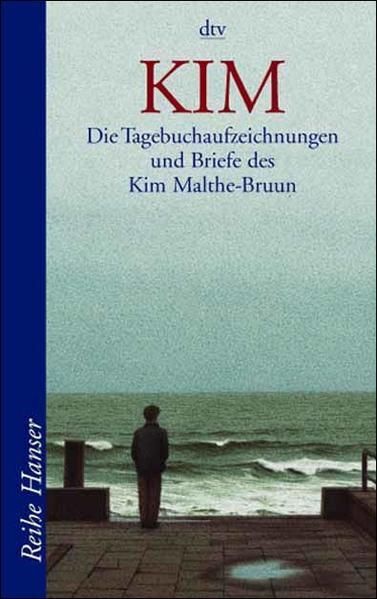 KIM: Die Tagebuchaufzeichnungen und Briefe des Kim Malthe-Bruun (Reihe ...