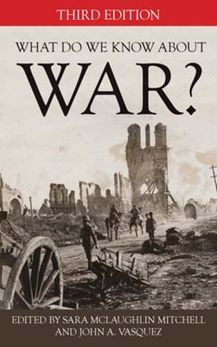 What Do We Know about War? by Sara McLaughlin Mitchell: Used ...