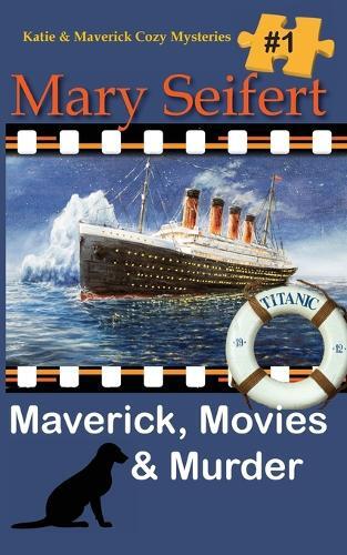 Mary Seifert Maverick, Movies & Murder (Poche) Katie & Maverick Cozy ...