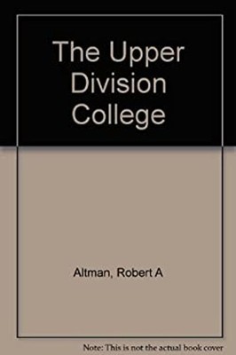 The Upper Division College Hardcover Robert A. Altman 9780875890654| eBay