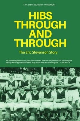 Hibs Through and Through: The Eric Stevenson Story by Tom Wright (English) Paper 9781910745670| eBay