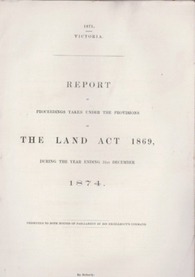 AUS PARLIAMENT PAPERS ,VICTORIA , THE LAND ACT , 1869 pbl 1874 | eBay