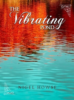 The Vibrating Pond by Howse, Nigel -Hcover | eBay