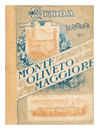 Perego, Luigi M. Guida Illustrata Di Monte Oliveto Maggiore (Siena ...