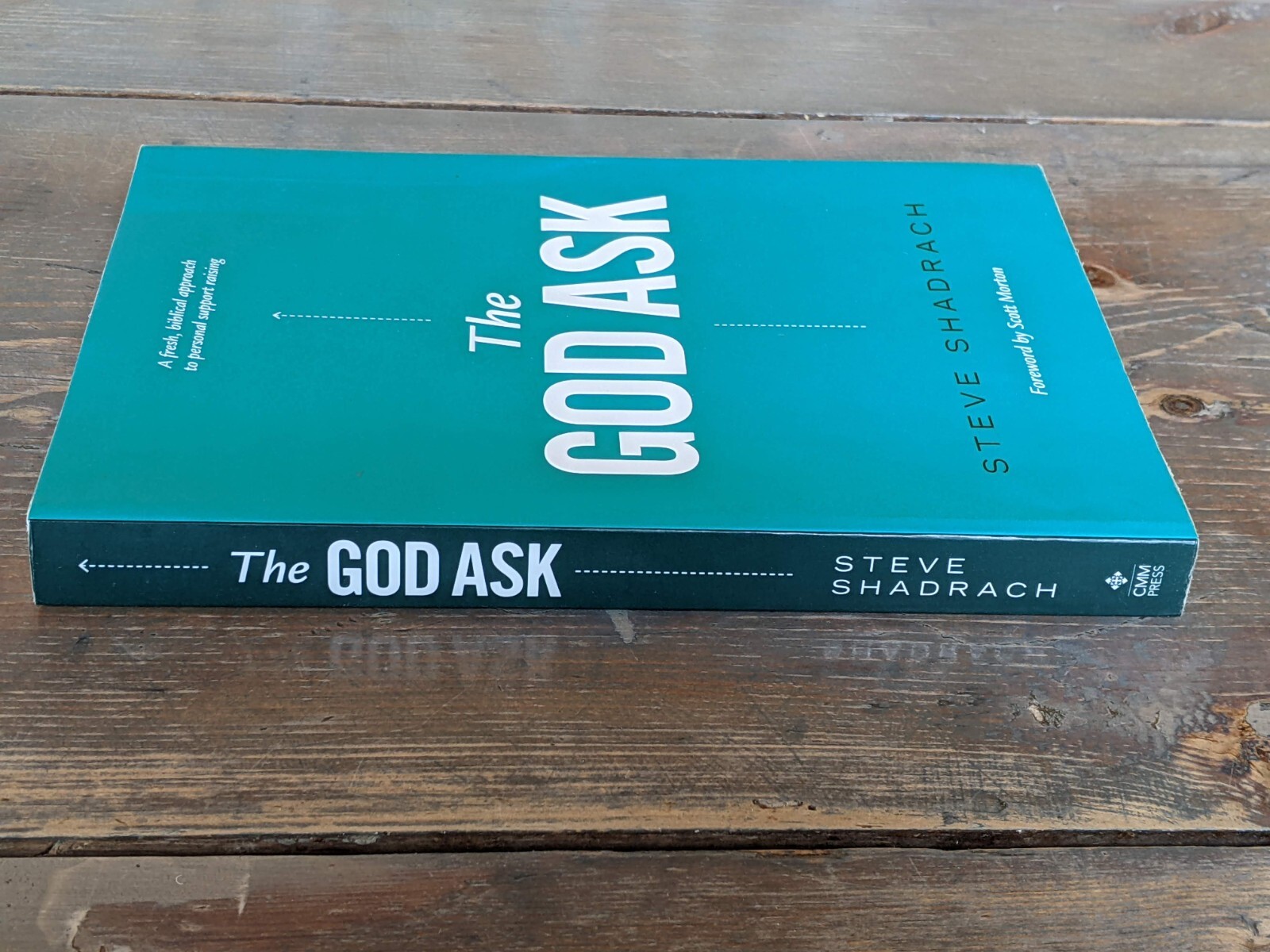 The God Ask : A Fresh, Biblical Approach to Personal Support Raising by ...