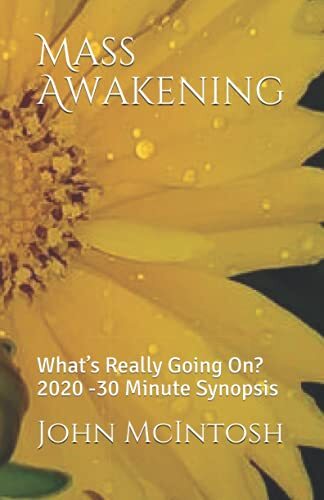 Mass Awakening: What’s Really Going On... by McIntosh, John Paperback ...