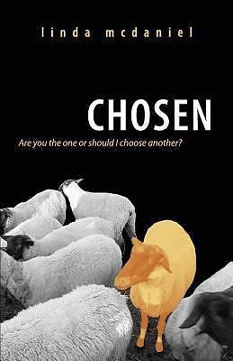 Chosen : Are You the One or Should I Choose Another? by Linda McDaniel ...