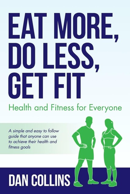 Eat More, Do Less, Get Fit von Dan Collins (2020, Taschenbuch) online ...