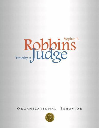 Organizational Behavior by Tim Judge and Stephen P. Robbins (2006 ...