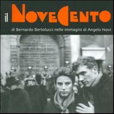 Il Novecento di Bernardo Bertolucci nelle immagini di Angelo Novi ...