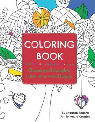 Coloring Book: Choose Good Thoughts, Color Your World Happy by Fedora ...