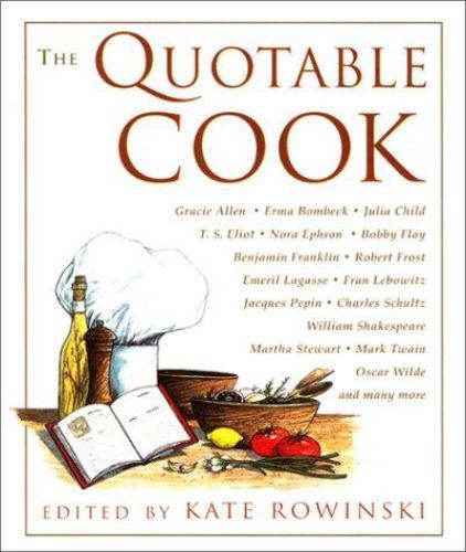 Quotable Cook by Kate Rowinski (2000, Hardcover) for sale online | eBay
