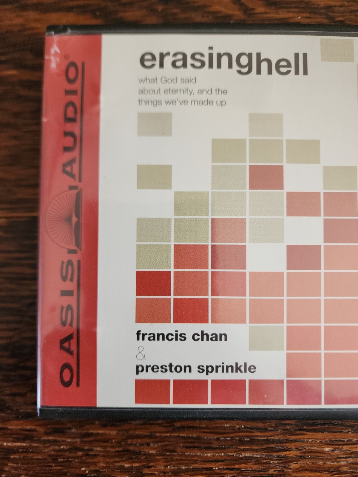 Erasing Hell : What God Said about Eternity, and the Things We Made Up ...