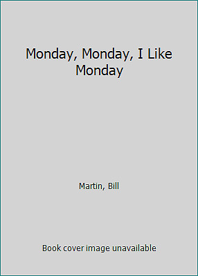 Monday, Monday, I Like Monday by Martin, Bill 9780030845796 | eBay